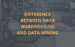 Data Mining vs Data Warehousing: Differences & Use Cases
